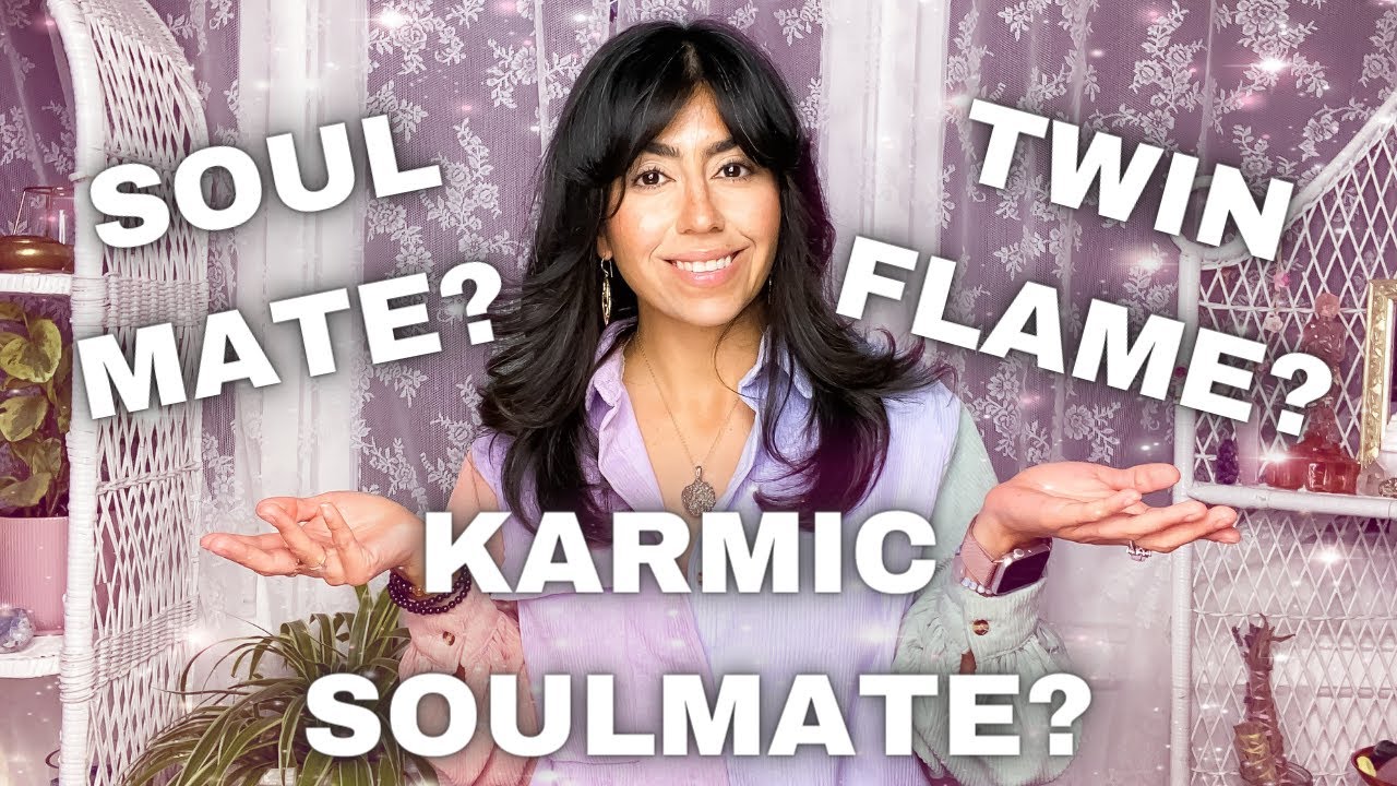 SOULMATE VS. TWIN FLAME VS. KARMIC RELATIONSHIPS EXPLAINED 💖