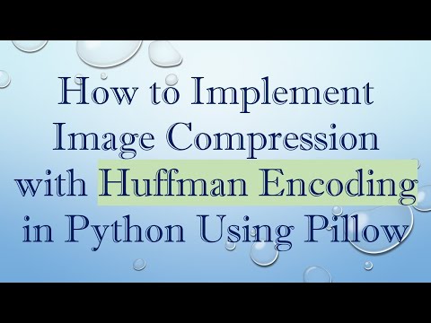 How to Implement Image Compression with Huffman Encoding in Python Using Pillow