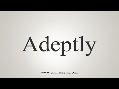 How To Say Adeptly
