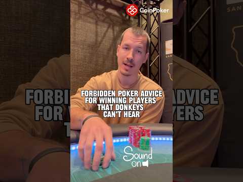 FORBIDDEN POKER ADVICE only winning players can hear