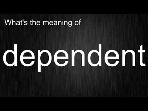 What's the meaning of "dependent", How to pronounce dependent?