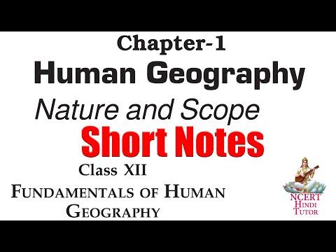 1. Human Geography Nature and Scope (Short Notes) | Class 12 - Fundamentals of Human Geography