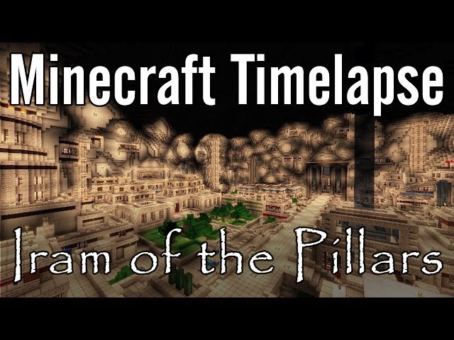 Timelapse - Iram of the Pillars Minecraft Map