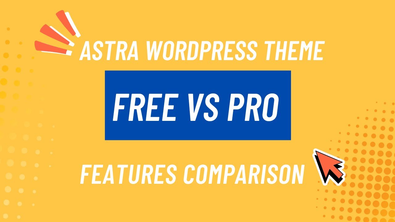 Astra WordPress Theme Free VS Pro Features Comparison