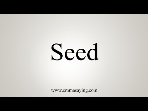 How To Say Seed