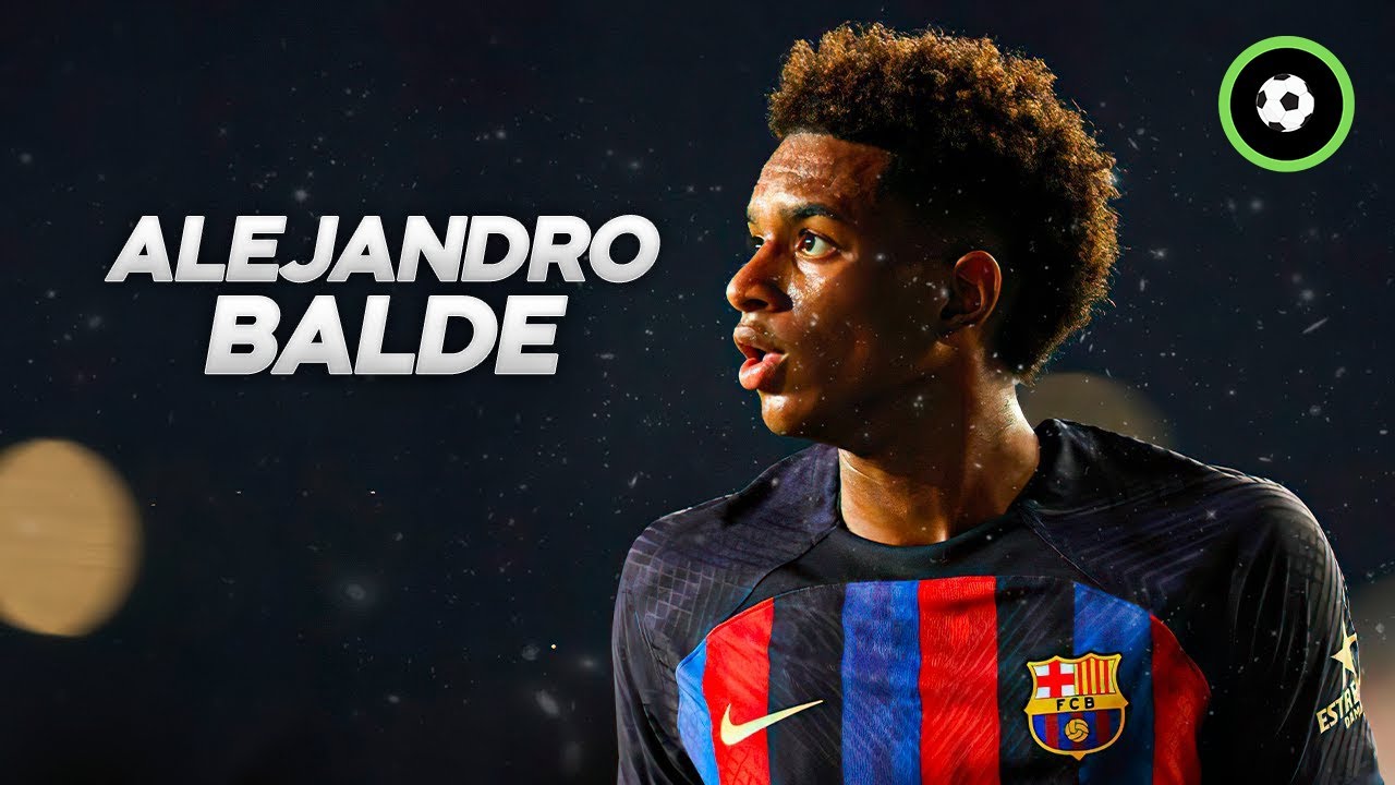 Alejandro Balde 2023 - FC Barcelona - New star - HD