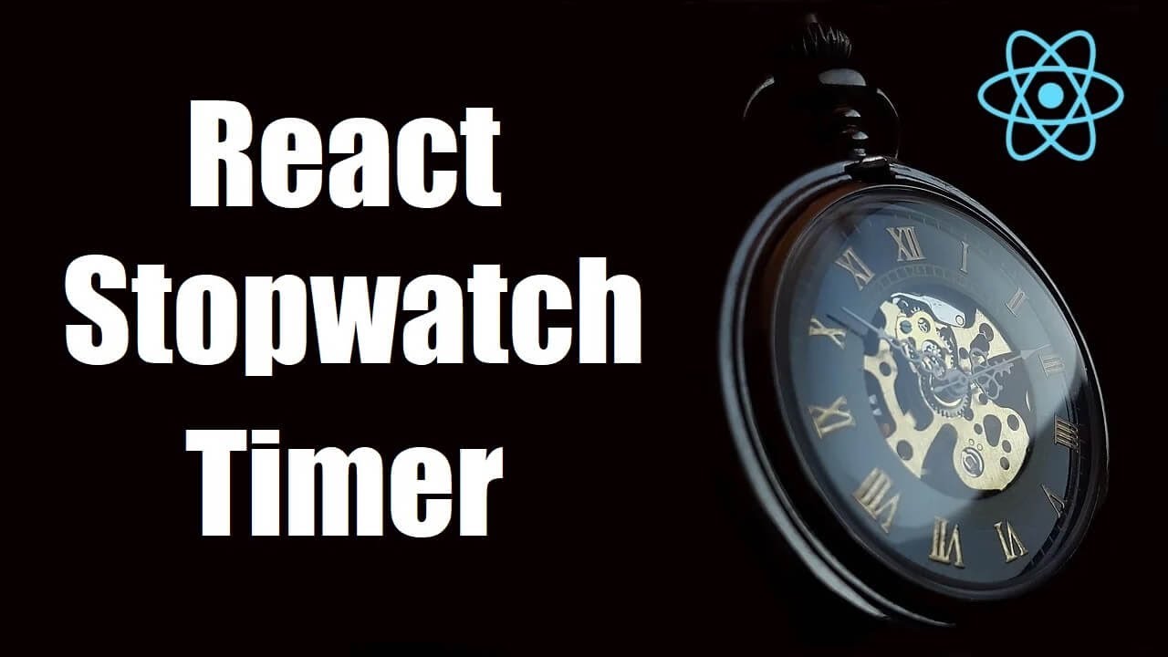 How To Build A Stopwatch Timer Using React Hooks Code Boost