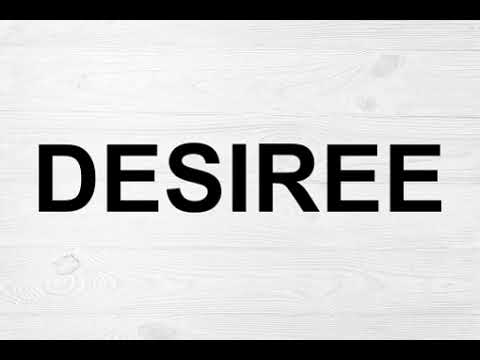 How To Pronounce Desiree