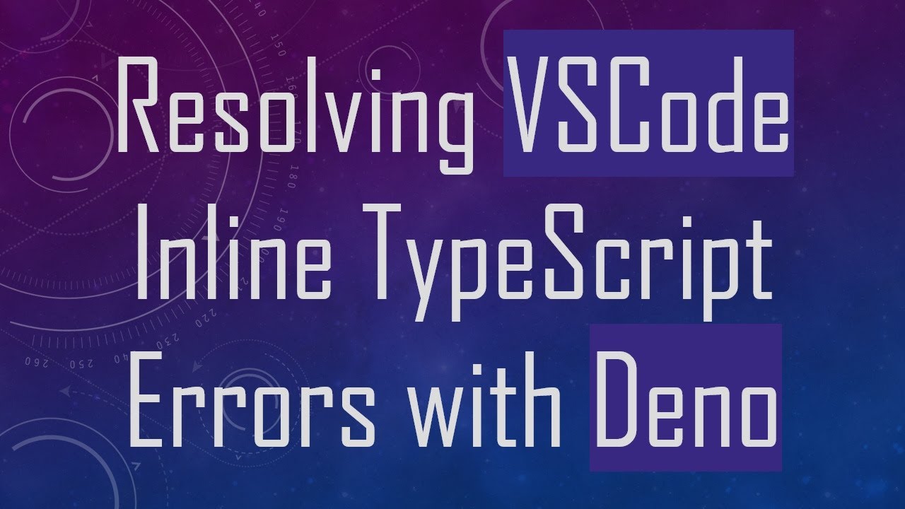 Resolving VSCode Inline TypeScript Errors with Deno