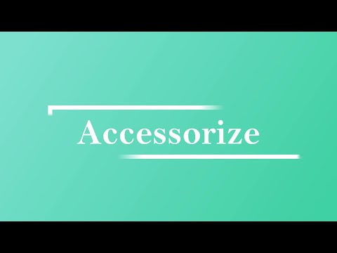Accessorize Pronunciation and Meaning