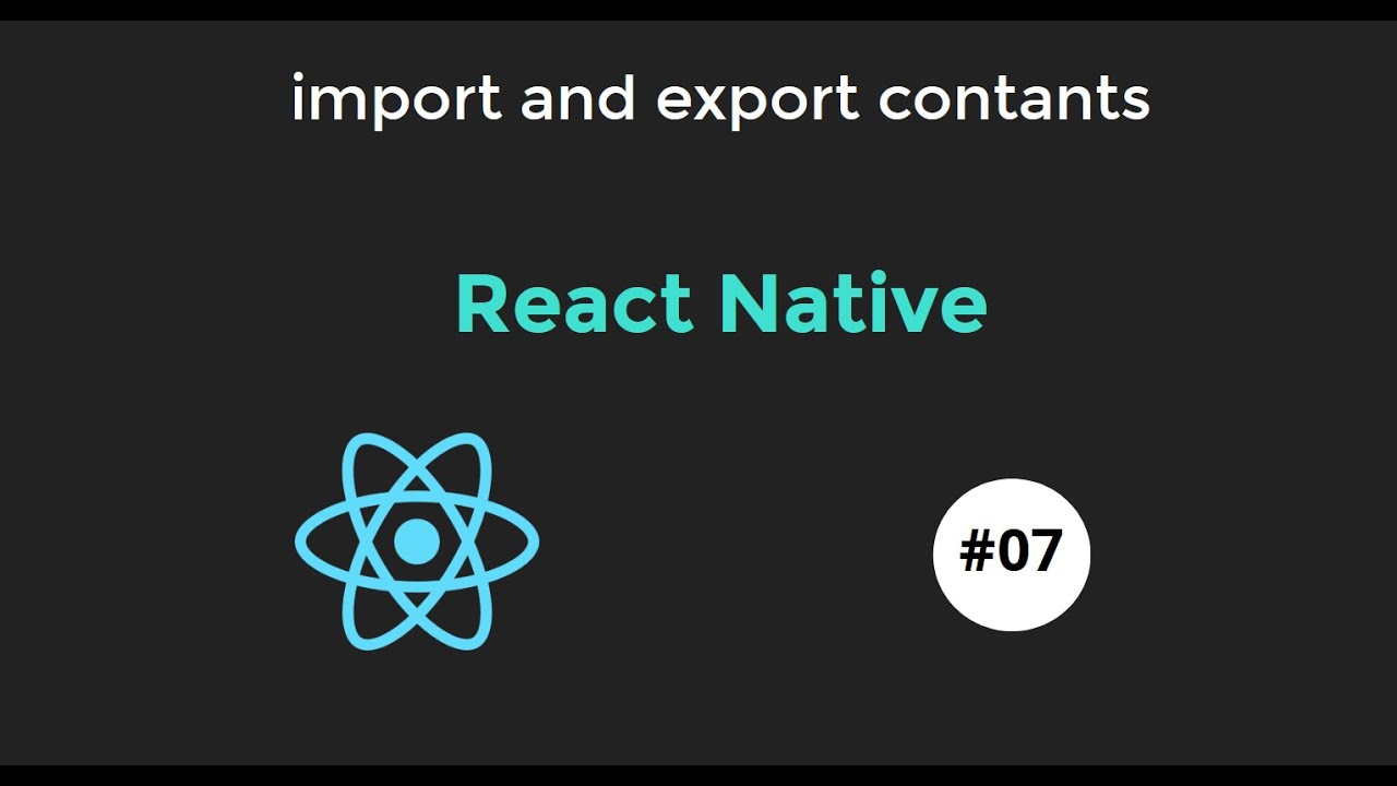 React Native Tutorial #7 - Import & Export constants in React Native