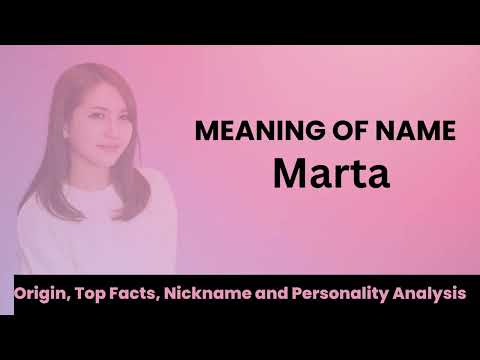 Marta Baby Name Facts, Meaning, Personality, Nickname, Origin, Popularity, Similar Names and Poetry