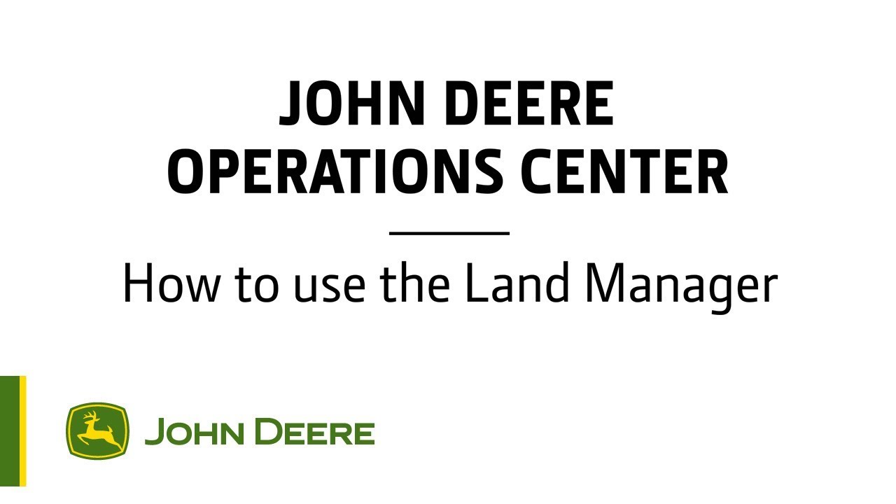 John Deere - Operations Center - How to use the Land Manager