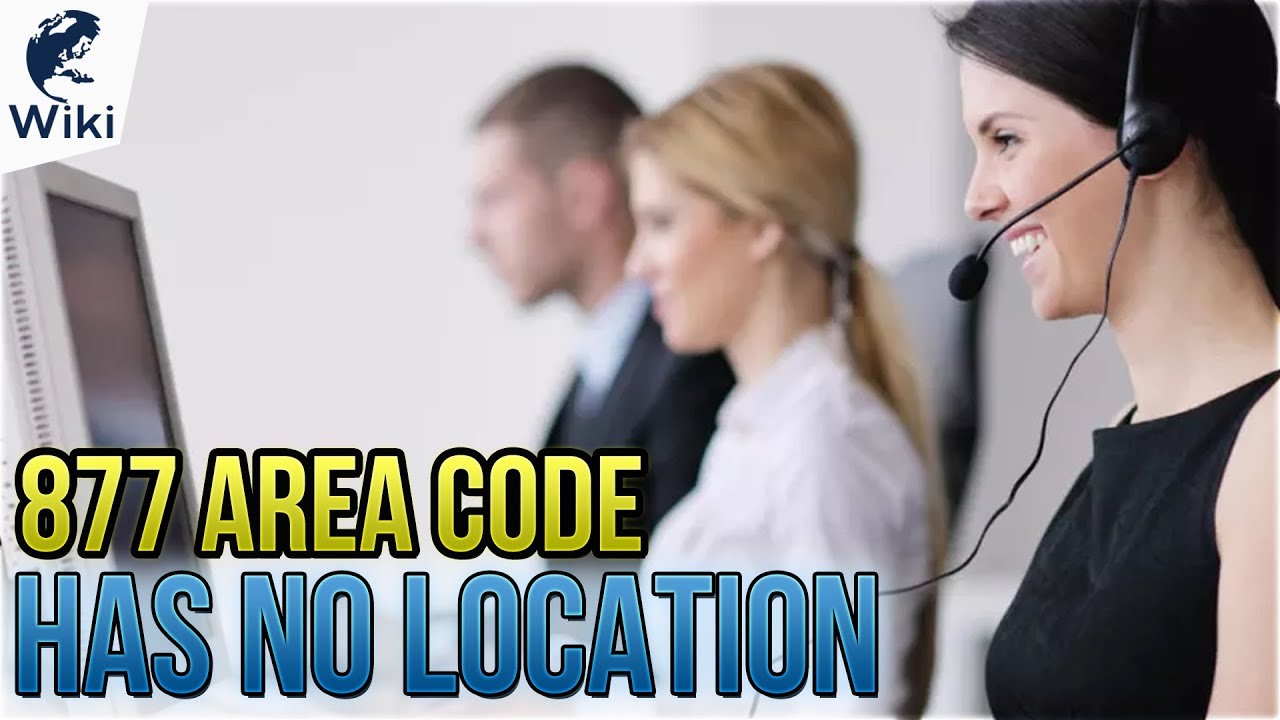 877 Area Code Has No Location, Here's Why