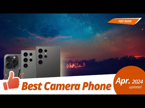 Best Camera Phone 2024 | P&P RANK | April 2024 update