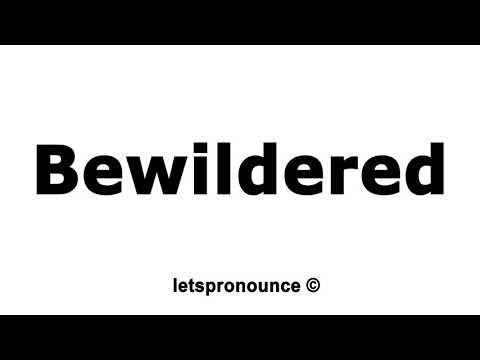 How to Pronounce Bewildered
