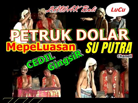 LAWAK BALI LUCU: PETRUK DOLAR "MEPELUASAN" ke BALIAN CEDIL, GINSIR dadi ASISTEN