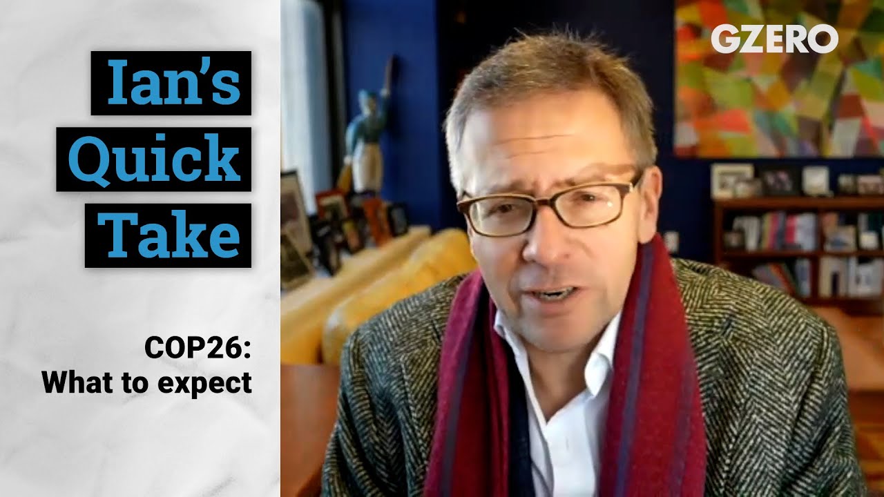 COP26: What To Expect | Quick Take | GZERO Media