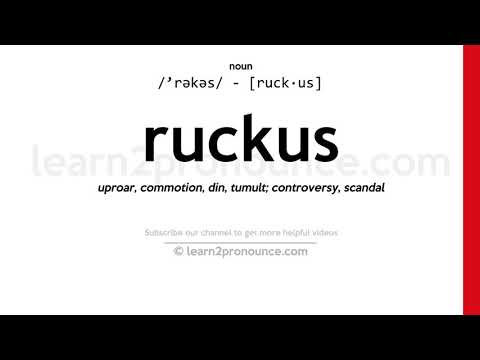 Pronunciation of Ruckus | Definition of Ruckus