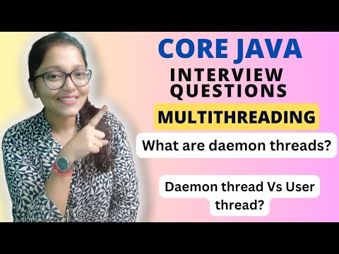 Core JAVA : What are daemon threads ? How to create ? Daemon Vs User Thread