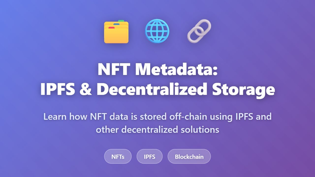 NFT Metadata: IPFS & Decentralized Storage Explained for Beginners