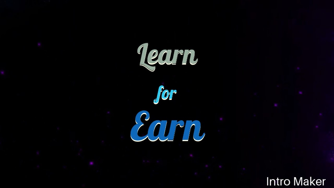 Learn for earn title video1