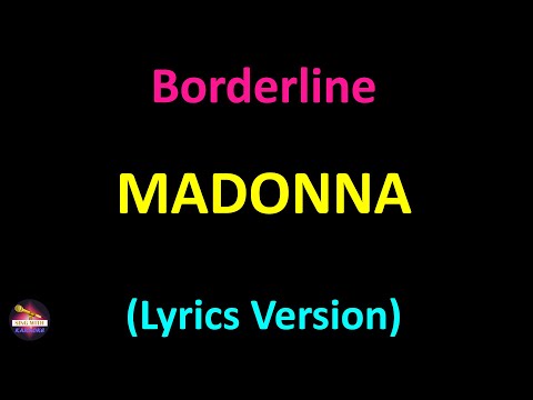 Madonna - Borderline (Lyrics version)