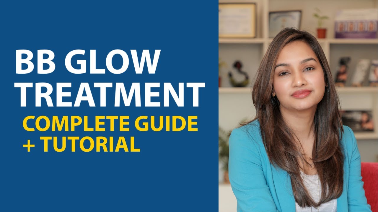 BB Glow Facial Treatment | SEMI-PERMANENT Alternative To Daily Foundation [COMPLETE GUIDE+ TUTORIAL]