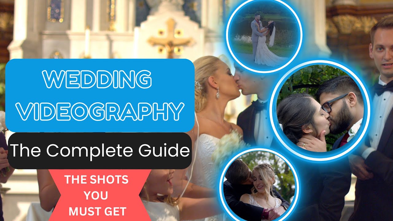 Wedding Videography, The Complete Guide - The Shots You Must Get