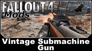 Fallout 4 Mods - Vintage Submachine Gun at Fallout 4 Nexus - Mods and ...