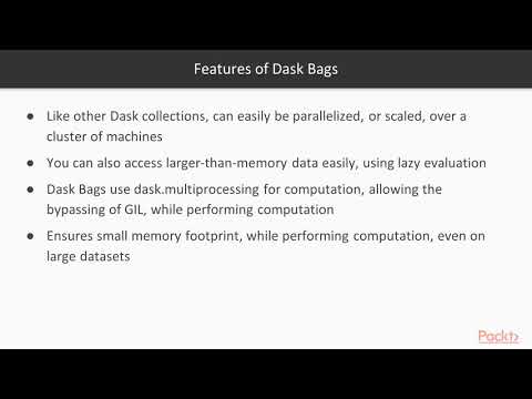 Learn Scalable Data Analysis in Python with Dask Introduction to Dask Bags | packtpub com - Mind ...