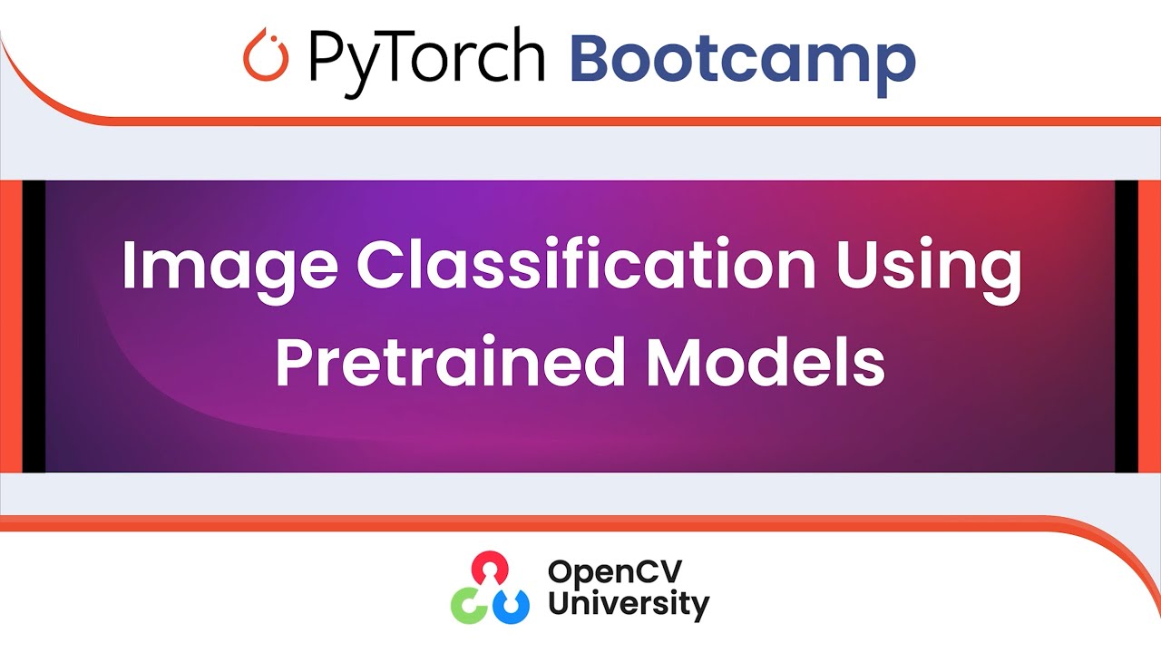 Pytorch Bootcamp for Beginners - 4 | Image Classification Using Pretrained Models