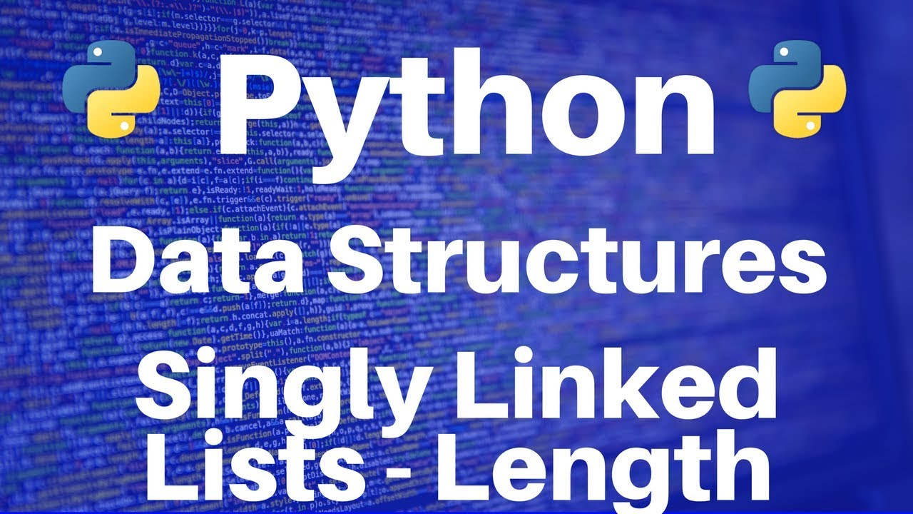 Data Structures in Python: Singly Linked Lists -- Length