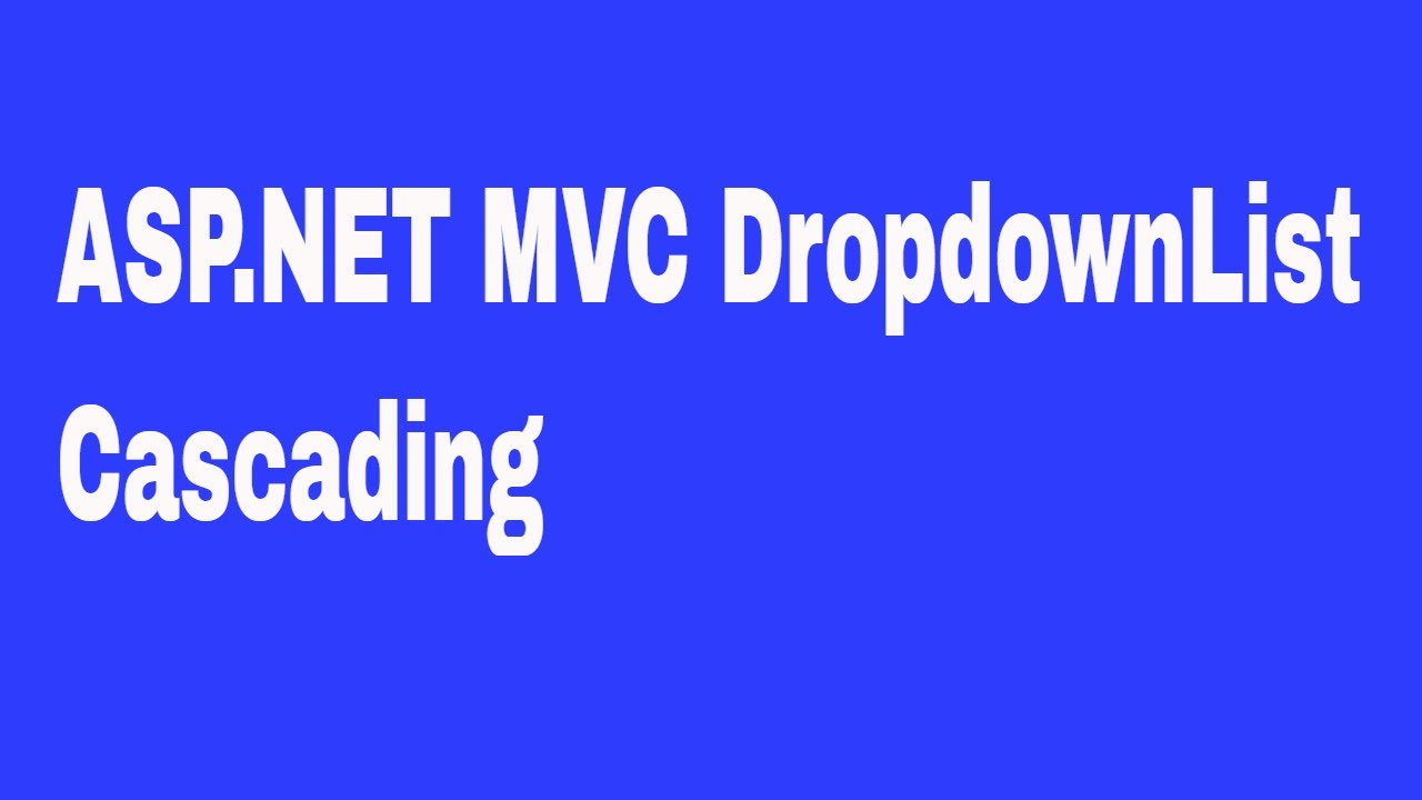 ASP NET MVC DropdownList Cascading