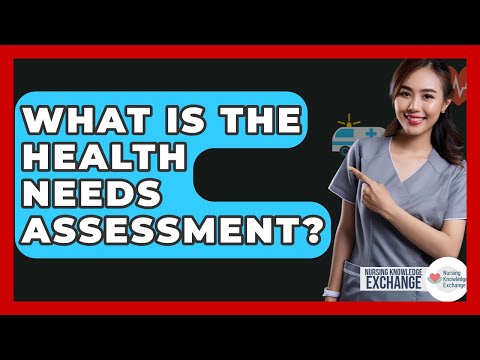 What Is The Health Needs Assessment? - Nursing Knowledge Exchange