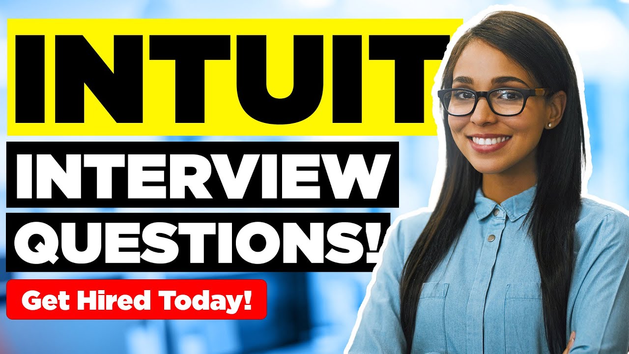 INTUIT INTERVIEW QUESTIONS & ANSWERS! (Suitable for ALL Intuit Job Roles Worldwide!)