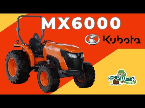 Kubota MX6000 Review by The Homesteader's Store in Madison WI