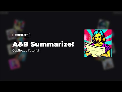 How to Use A&B Summarize! on Copilot.us