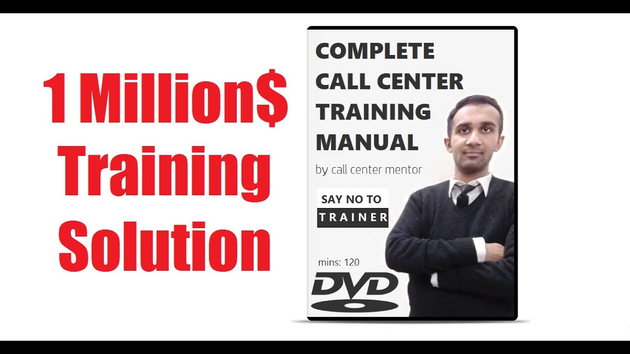 SAY NO TO TRAINER, FULL CALL CENTER TRAINING MANUAL