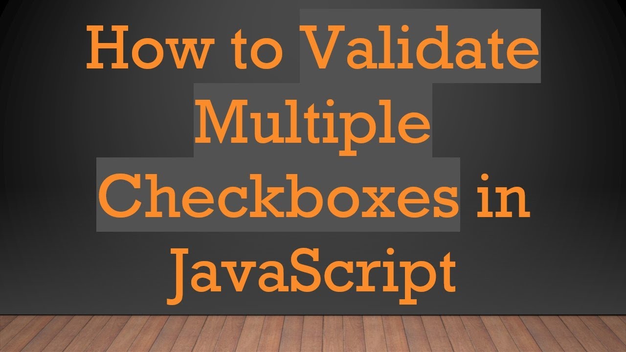 How to Validate Multiple Checkboxes in JavaScript