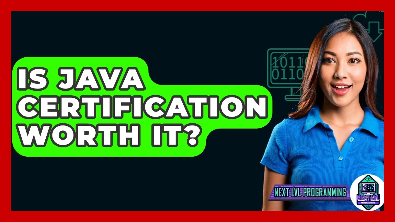 Is Java Certification Worth It? - Next LVL Programming