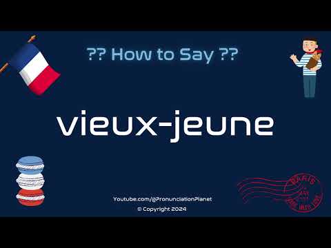 How to Pronounce 👴👶 vieux-jeune in French? (CORRECTLY) | How to Say Old-Young in French?