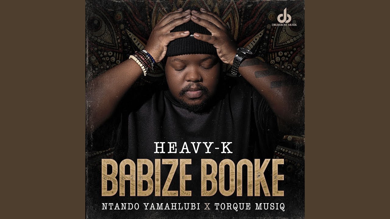 Babize Bonke by Heavy-K from South Africa | Popnable