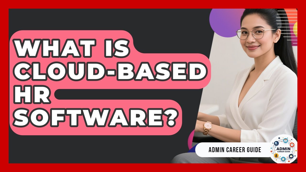 What Is Cloud-based HR Software? - Admin Career Guide