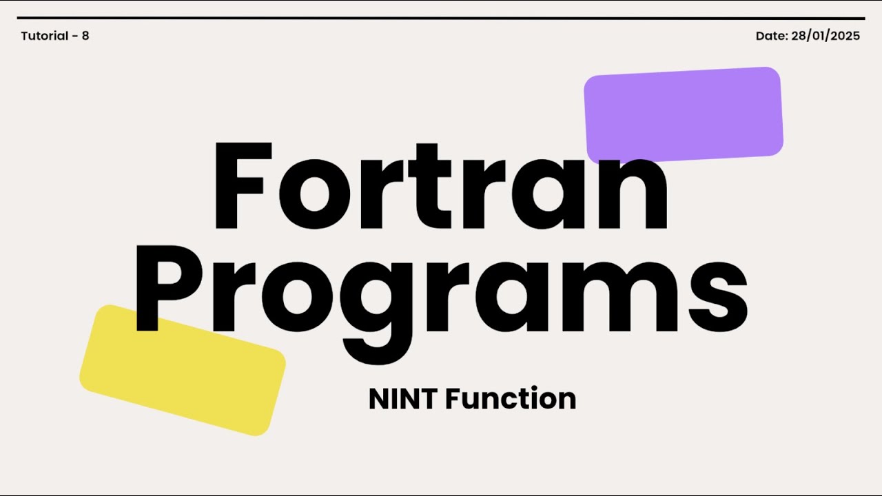 Fortran Programs Tutorial - 8: NINT Function
