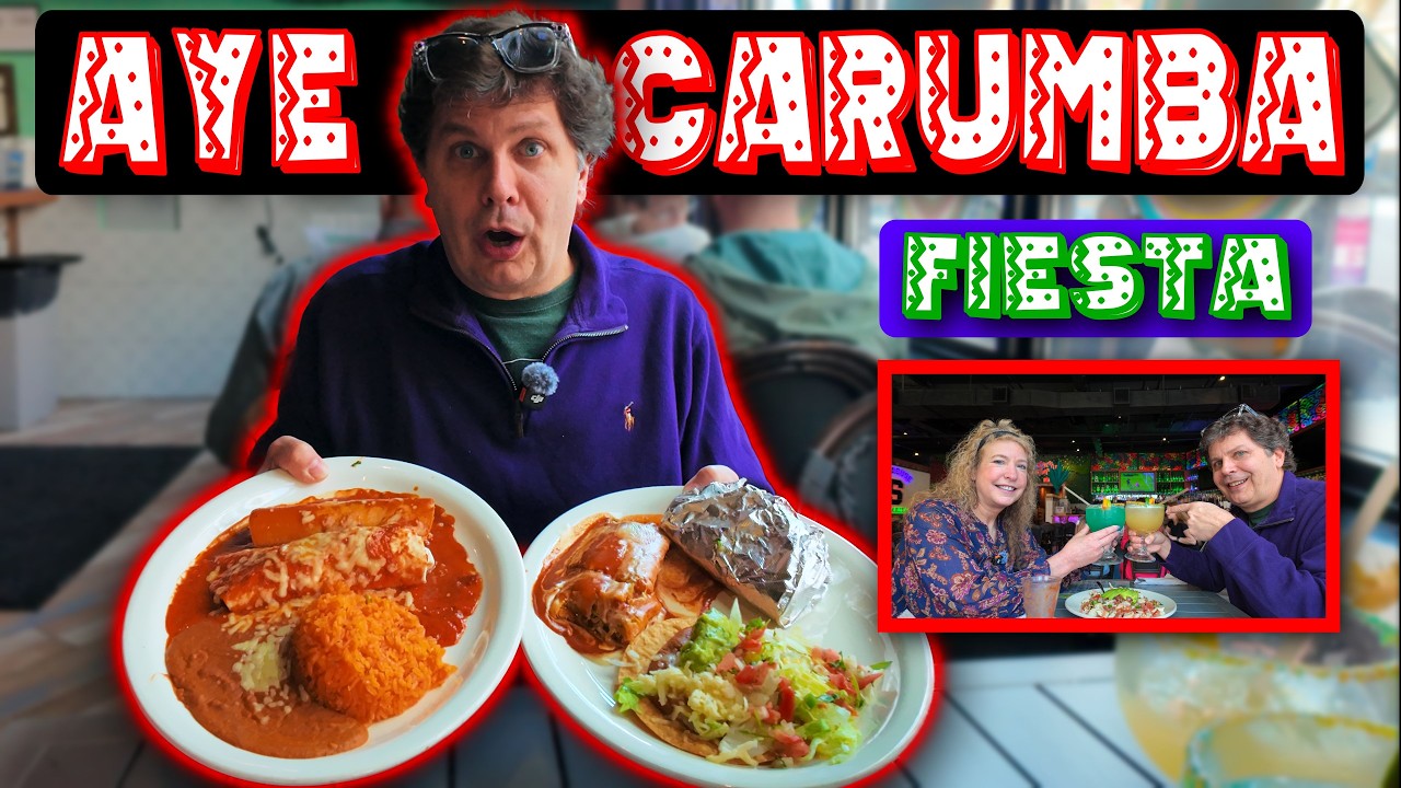 Aye Carumba Amazing Mexican Food Fiesta