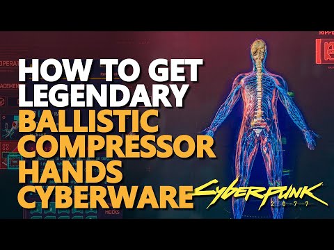 Ballistic Compressor Cyberpunk 2077 Legendary Hands Cyberware