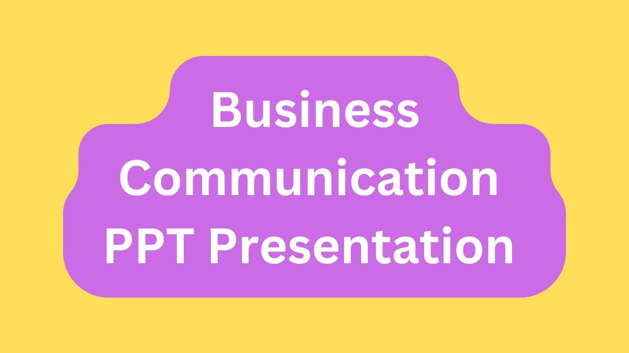 Business Communication PPT Presentation Seminar Download: Meaning, Importance, Types