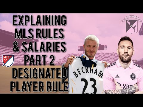 MLS Explained Part 2: The Basics of the DP Rule & MLS Salaries