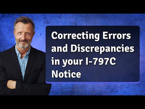Correcting Errors and Discrepancies in your I-797C Notice